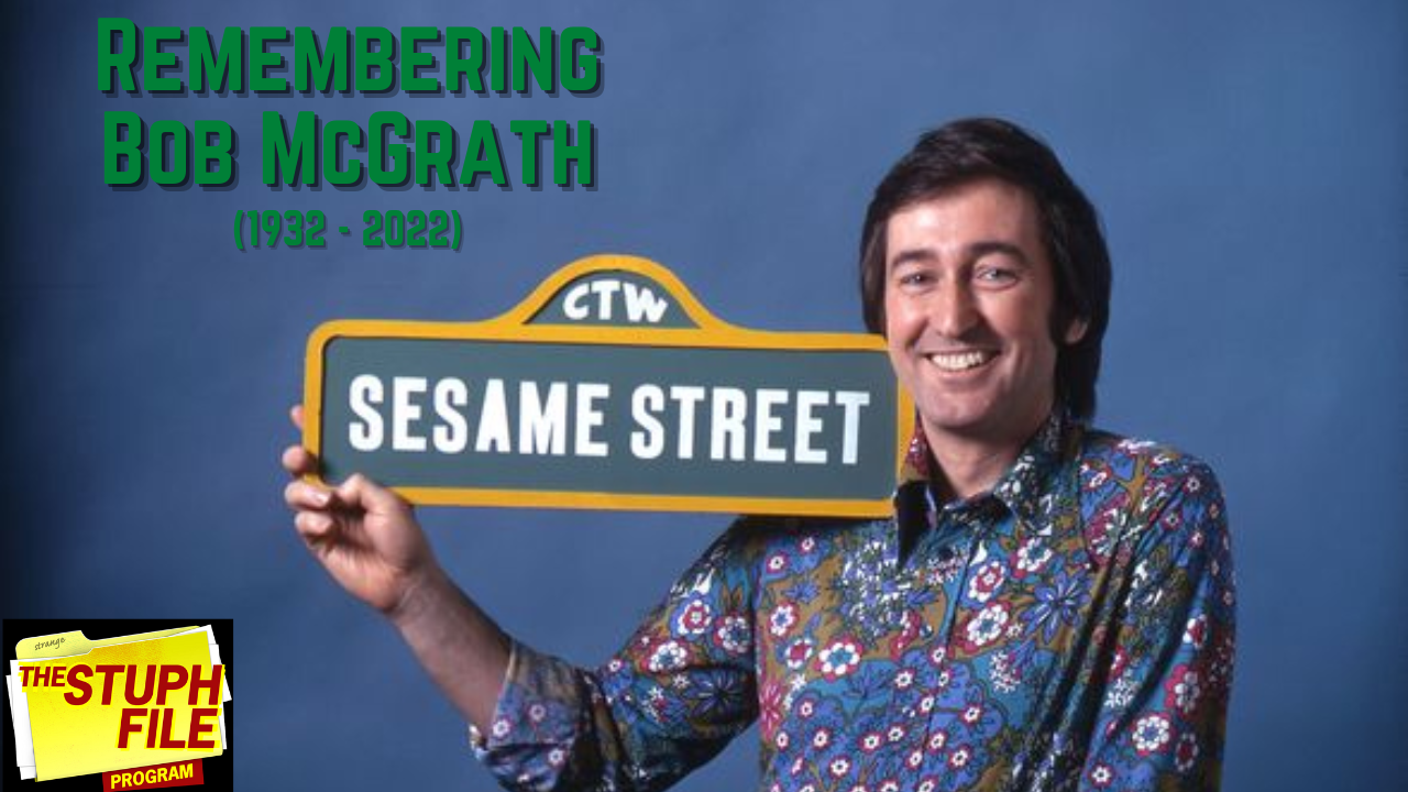 #0695: Bob McGrath; Jennifer Khoe; & Andrew Fazekas - The Stuph File